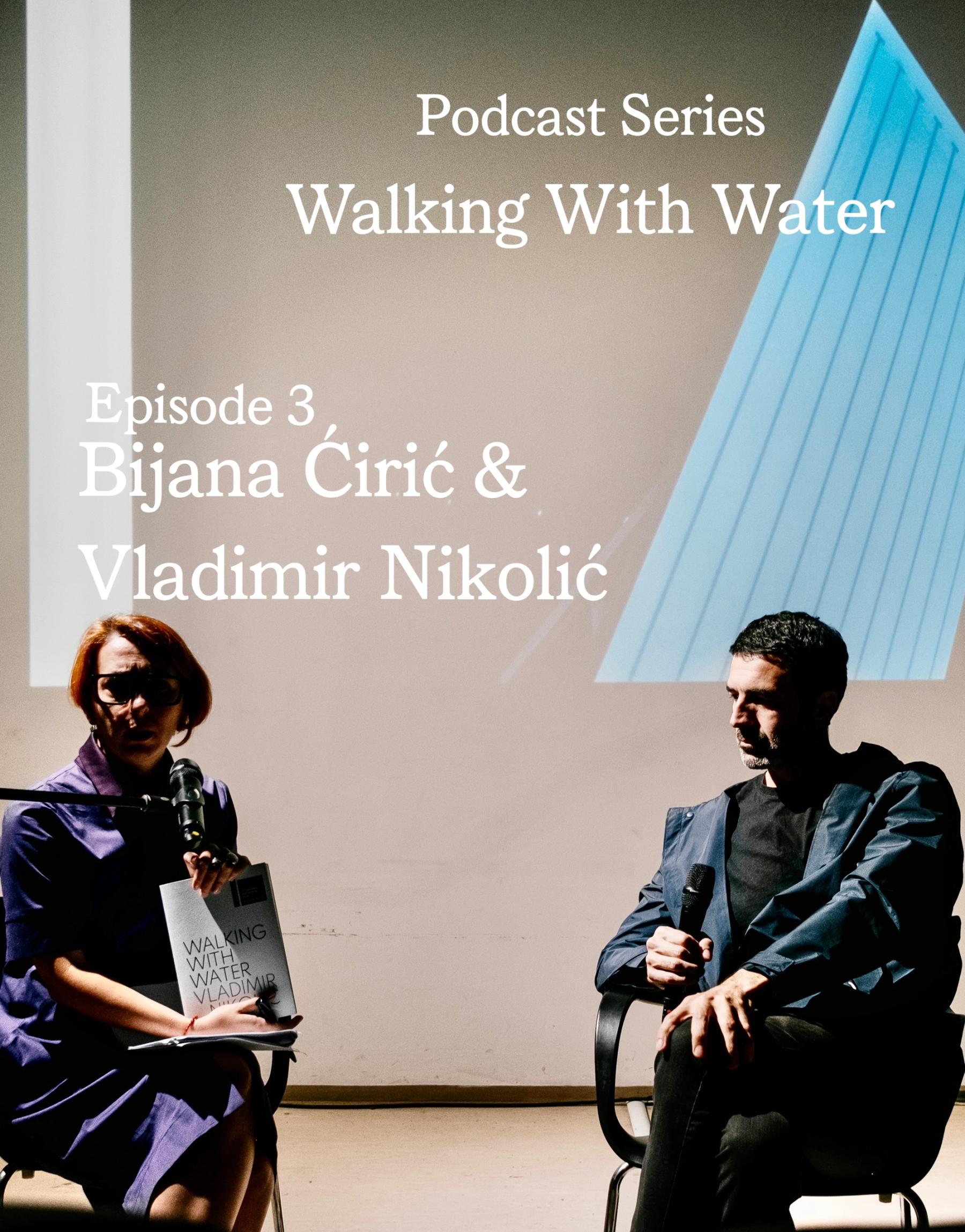 Podcast Series - Walking with Water_Episode 3: Biljana Ćirić & Vladimir Nikolić_Conversation ...
