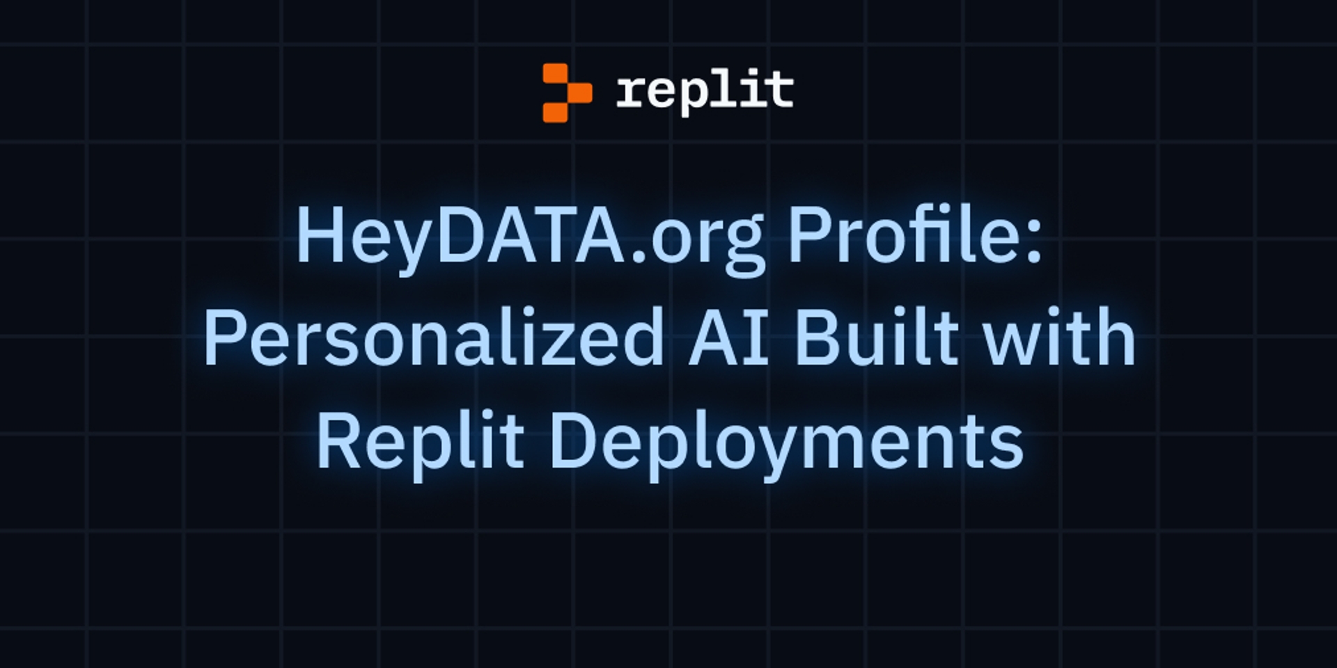Replit — HeyDATA.org Profile: Personalized AI Built with Replit Deployments
