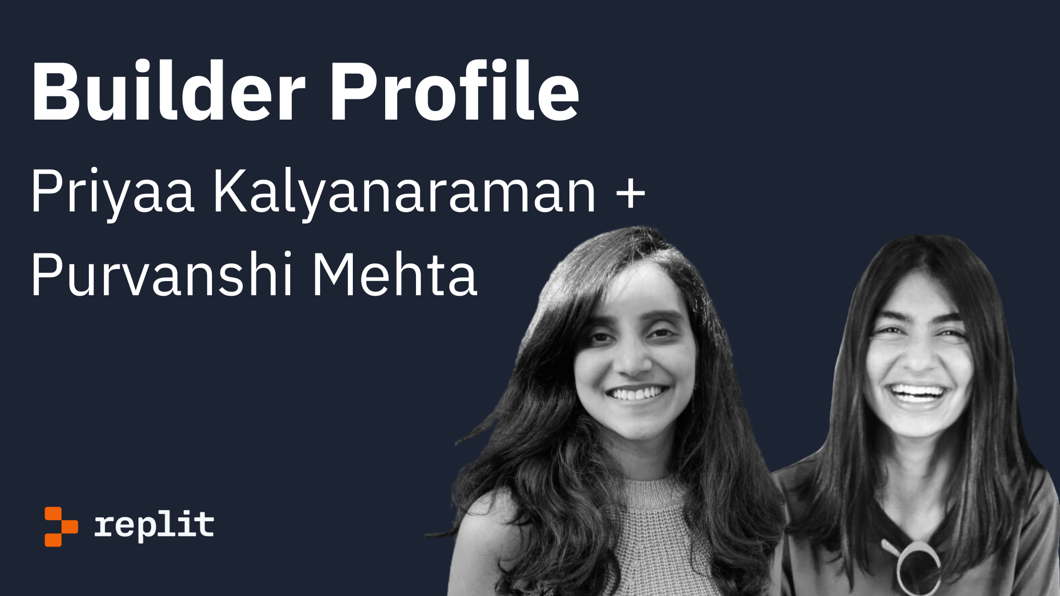 Replit — Builder Profile: Priyaa Kalyanaraman and Purvanshi Mehta