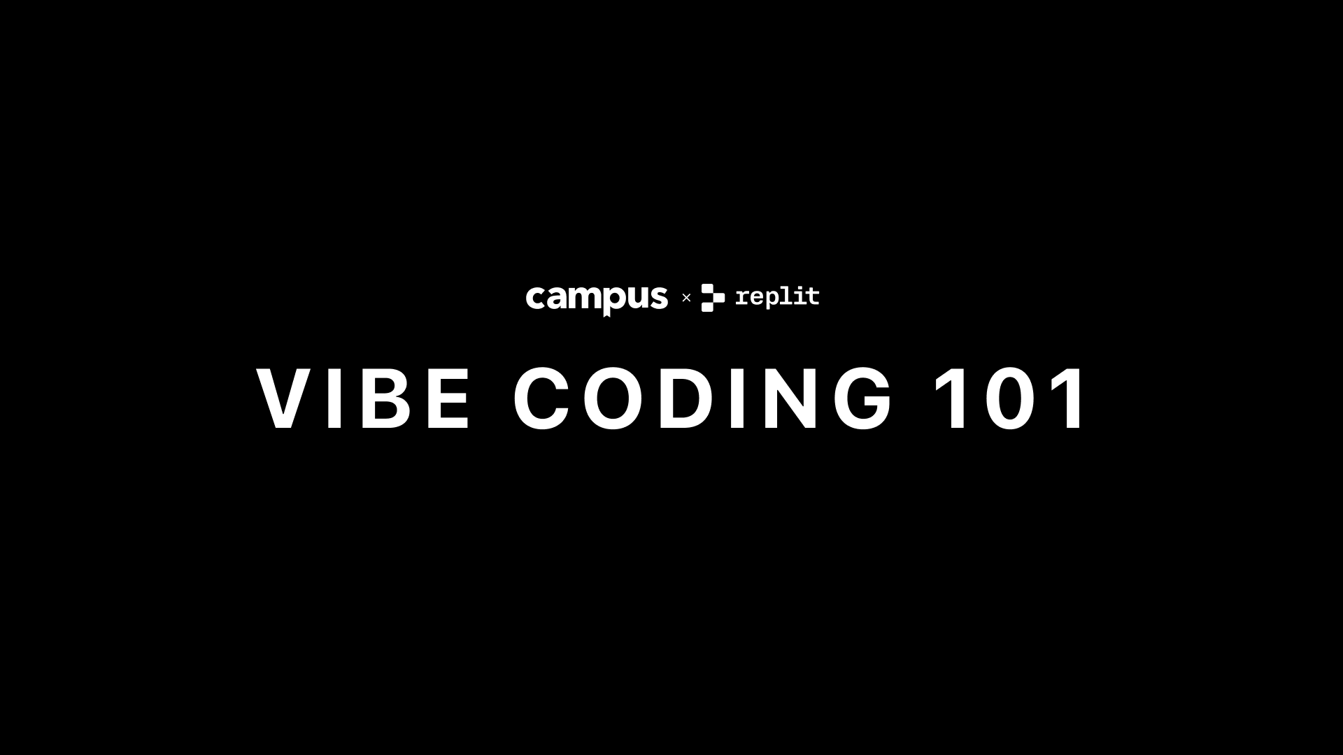 Replit — Campus x Replit: Vibe Coding 101 Course