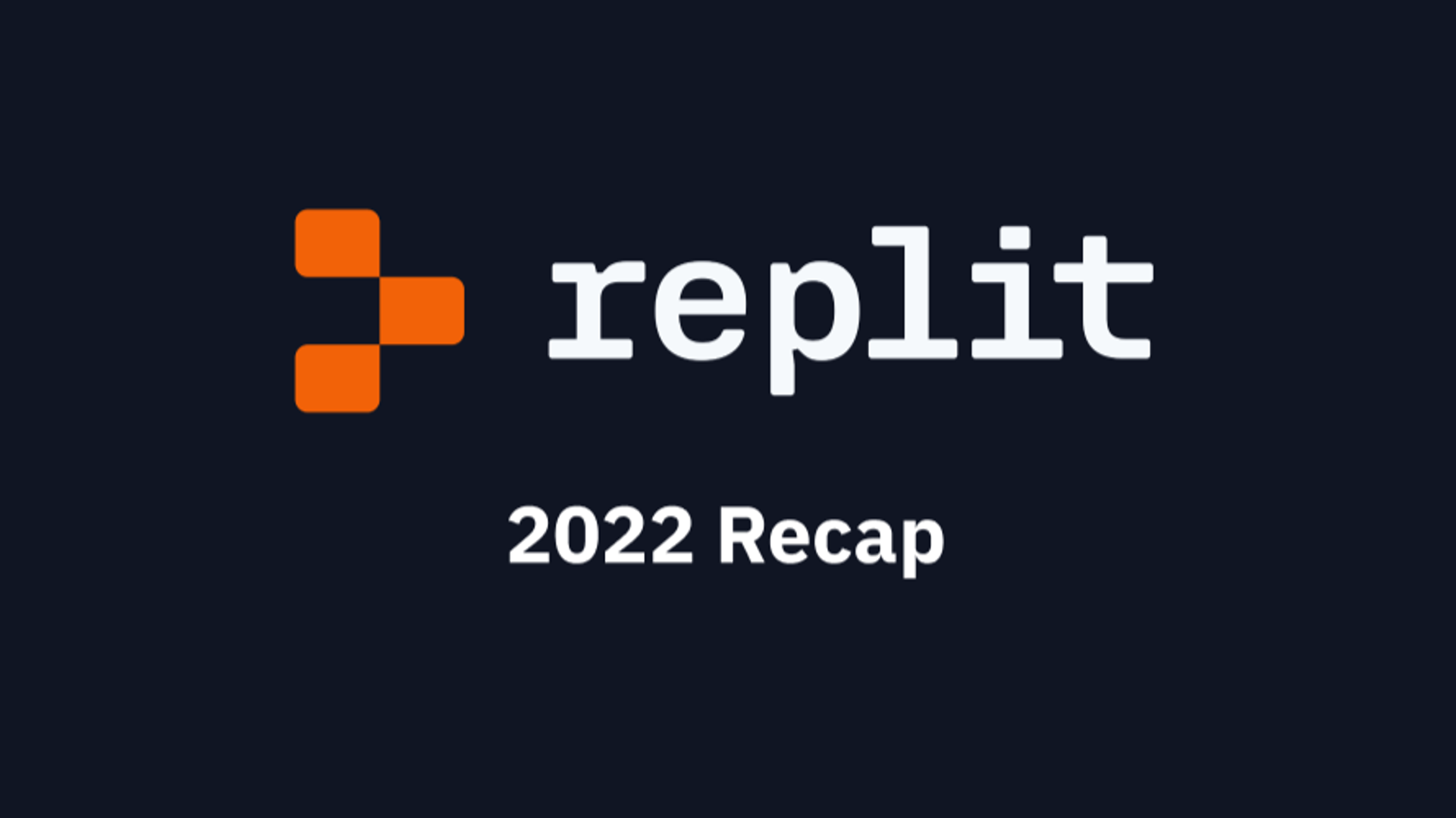 Replit — Replit in Review: A Recap of What We Shipped in 2022