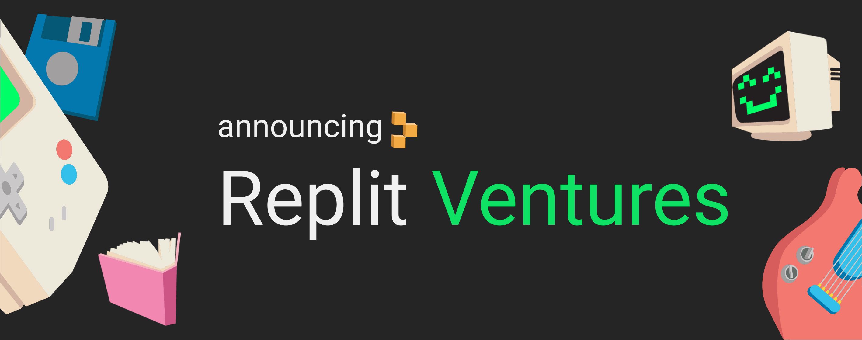 Replit — Announcing Replit Ventures