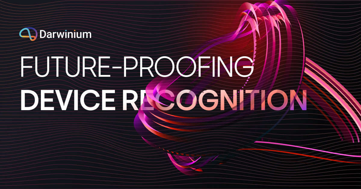 Future-Proofing Device Recognition | Darwinium