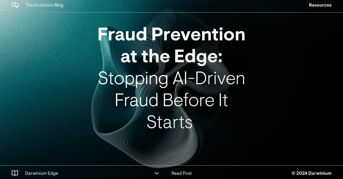 Fraud Prevention at the Edge: Stopping AI-Driven Fraud