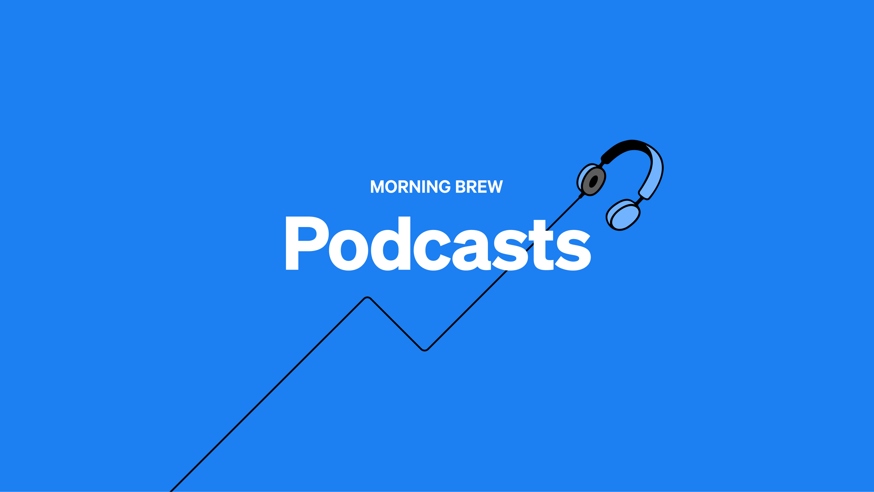 Morning Brew Podcasts