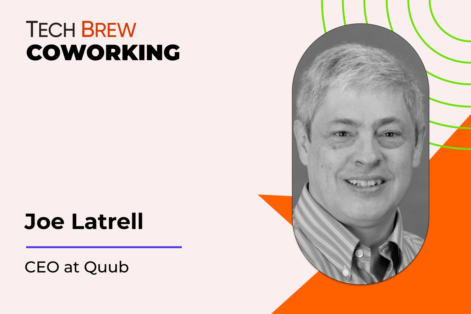 Coworking with Quub CEO Joe Latrell