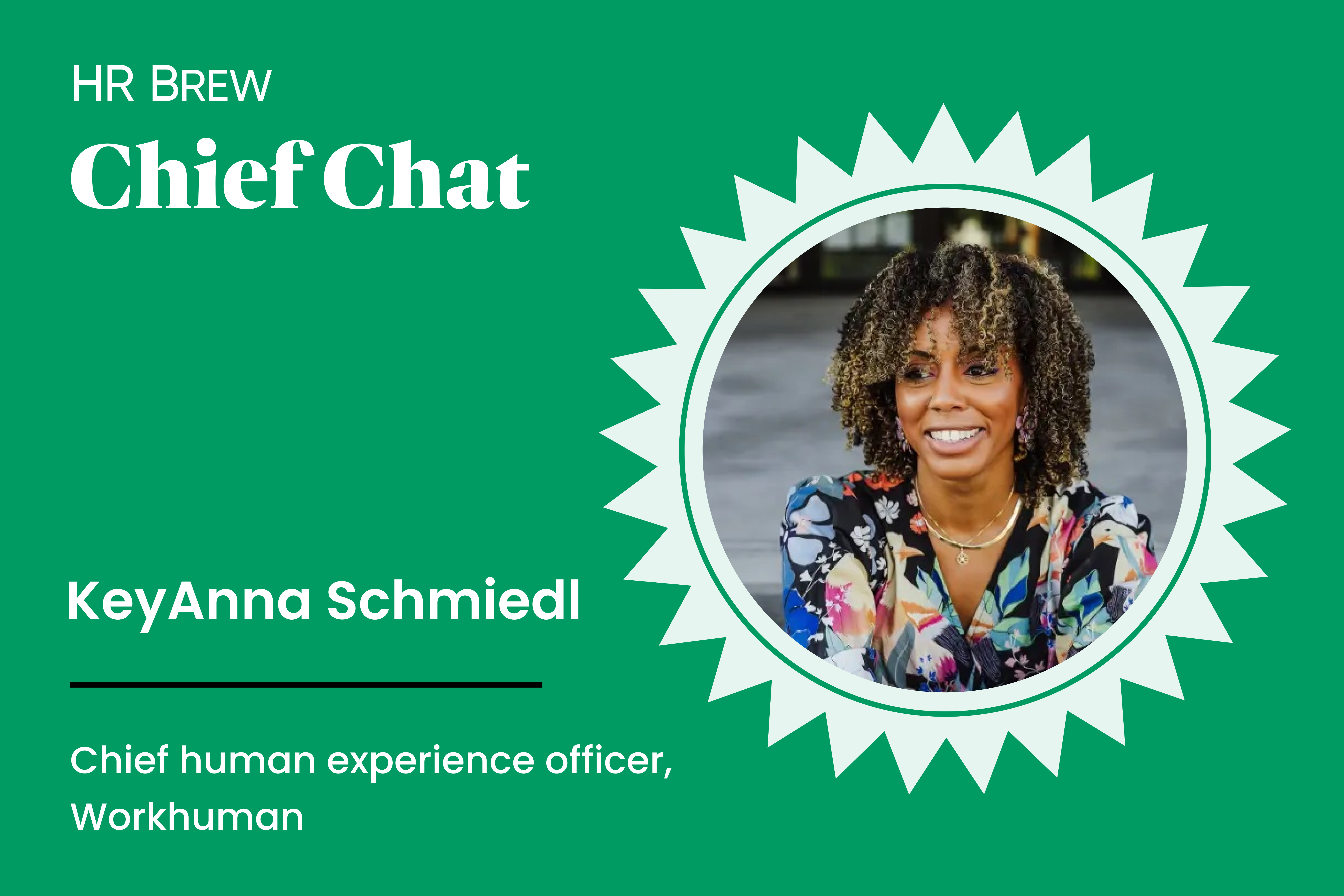 Chief Chat: KeyAnna Schmiedl, chief human experience officer at Workhuman