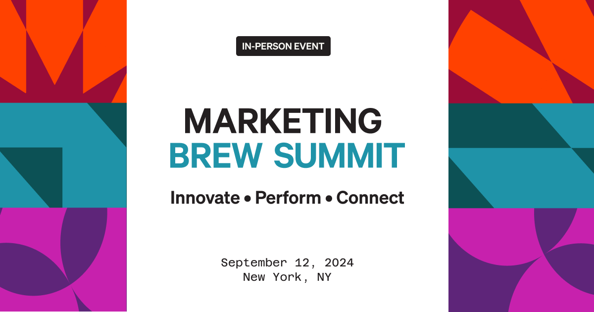 Marketing Brew Summit 2024: Innovate, Perform, Connect | Marketing Brew