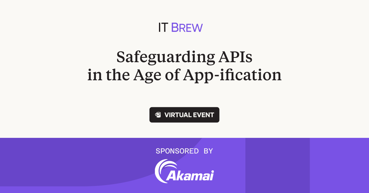 Safeguarding APIs in the Age of App-ification | IT Brew