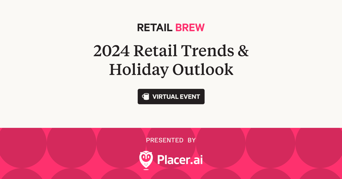 2024 Retail Trends & Holiday Outlook | Retail Brew