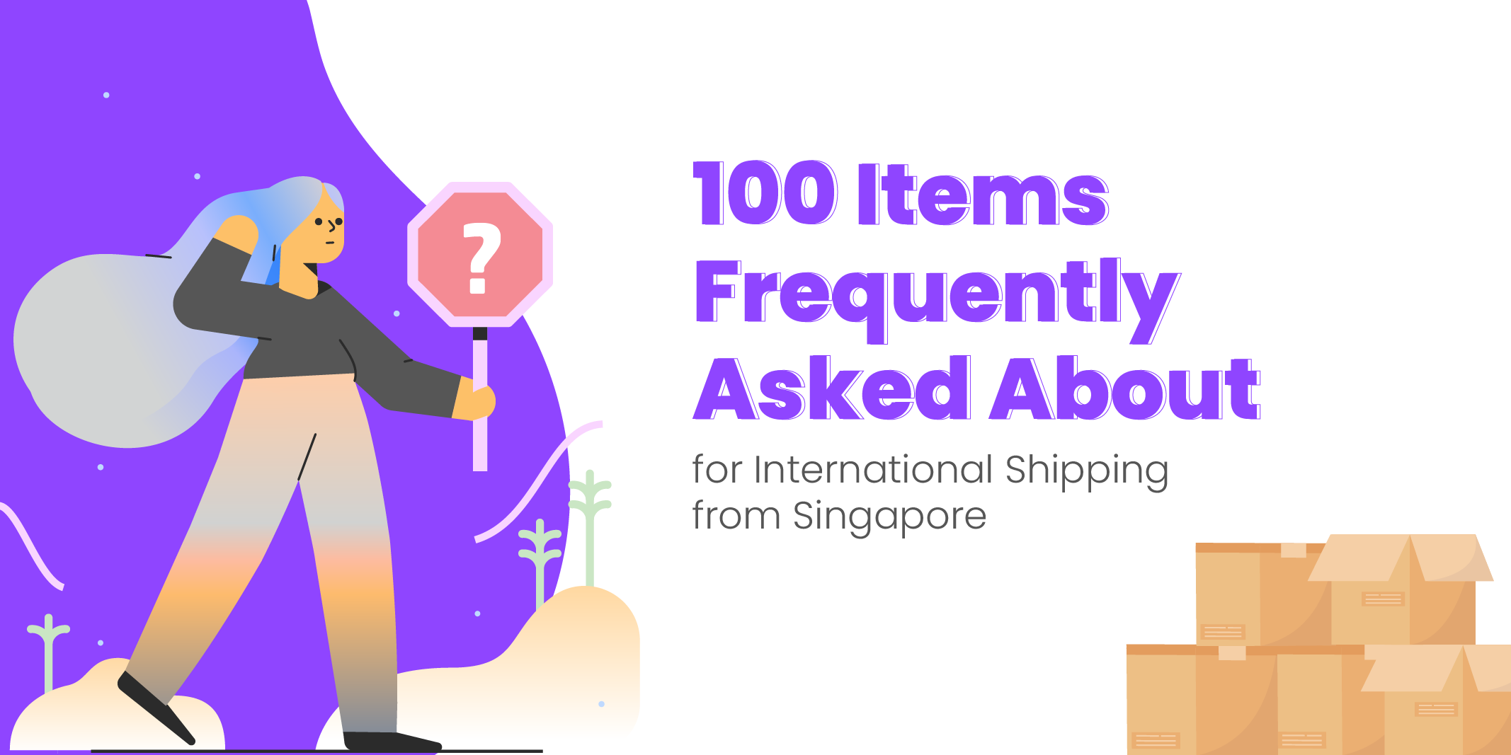 100 Items Frequently Asked About for International Shipping from Singapore