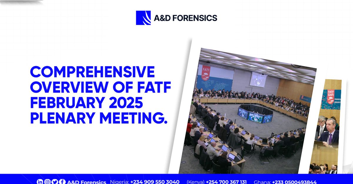 Comprehensive Overview of FATF February 2025 Plenary Meeting. | AD ...