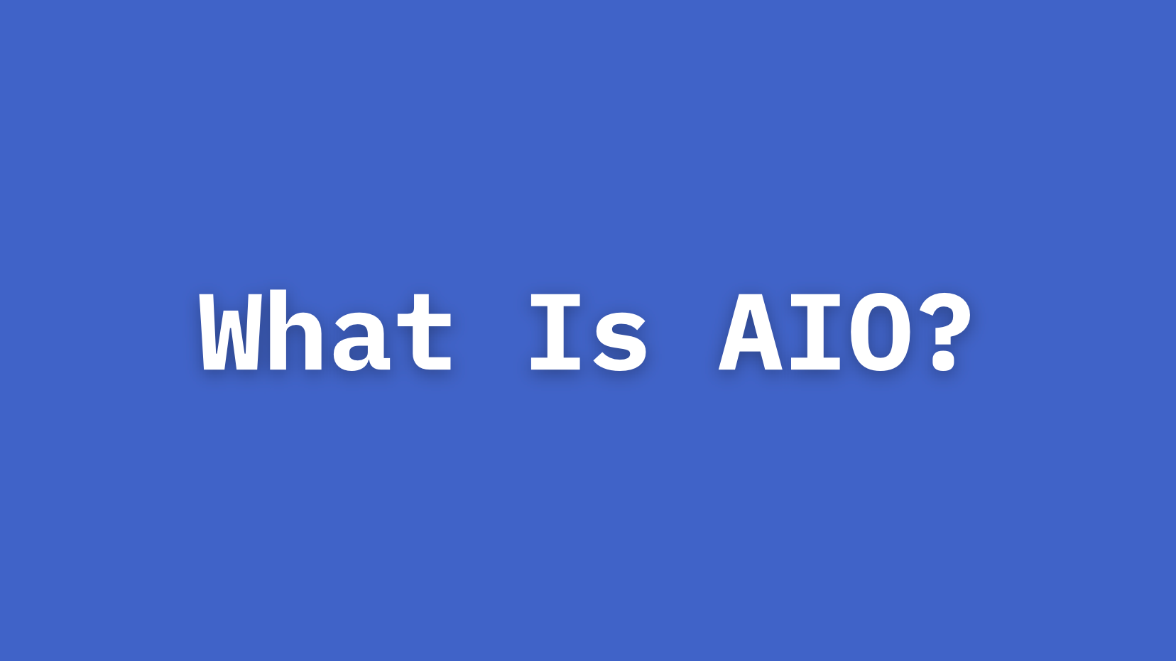 What Is AIO? A Beginner’s Guide to Artificial Intelligence Optimization | Clearscope