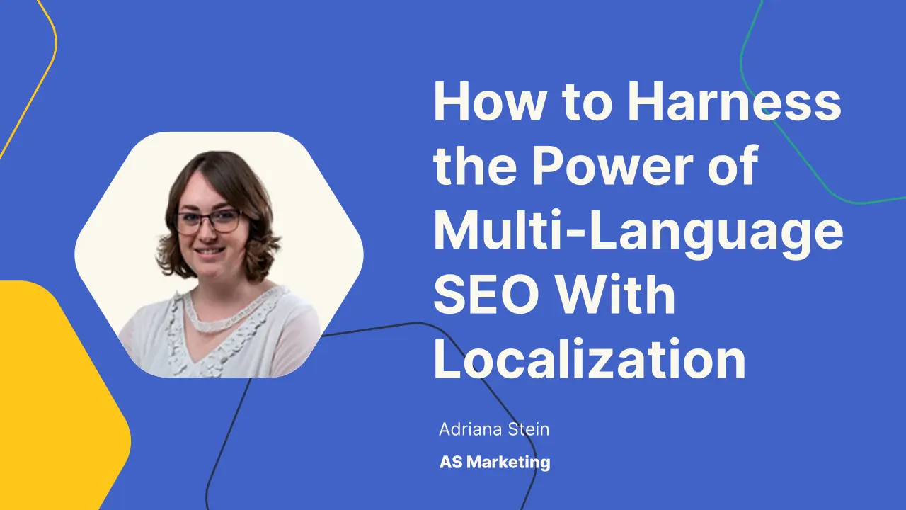 How to Harness the Power of Multi-Language SEO With Localization by Adriana Stein of AS ...