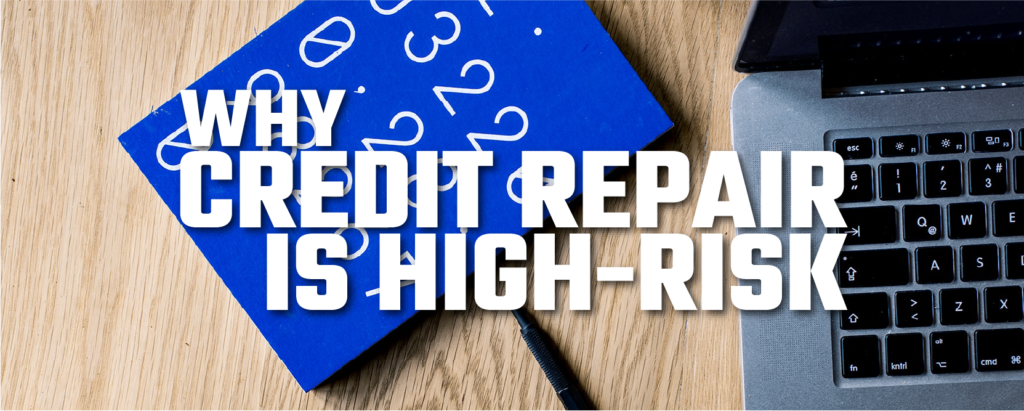 What Makes Credit Repair High-Risk?