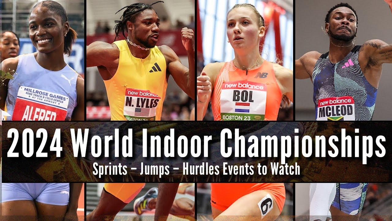 What To Watch At The 2024 World Indoor Championships: Athletes ...