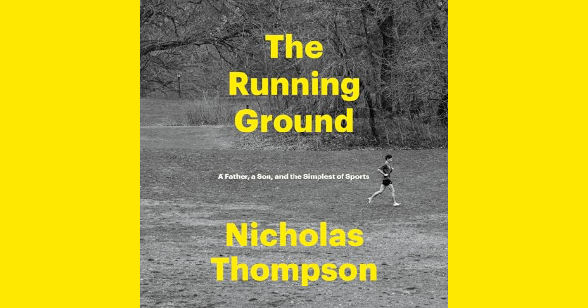 CITIUS MAG Book Review: "The Running Ground" By Nicholas Thompson ...