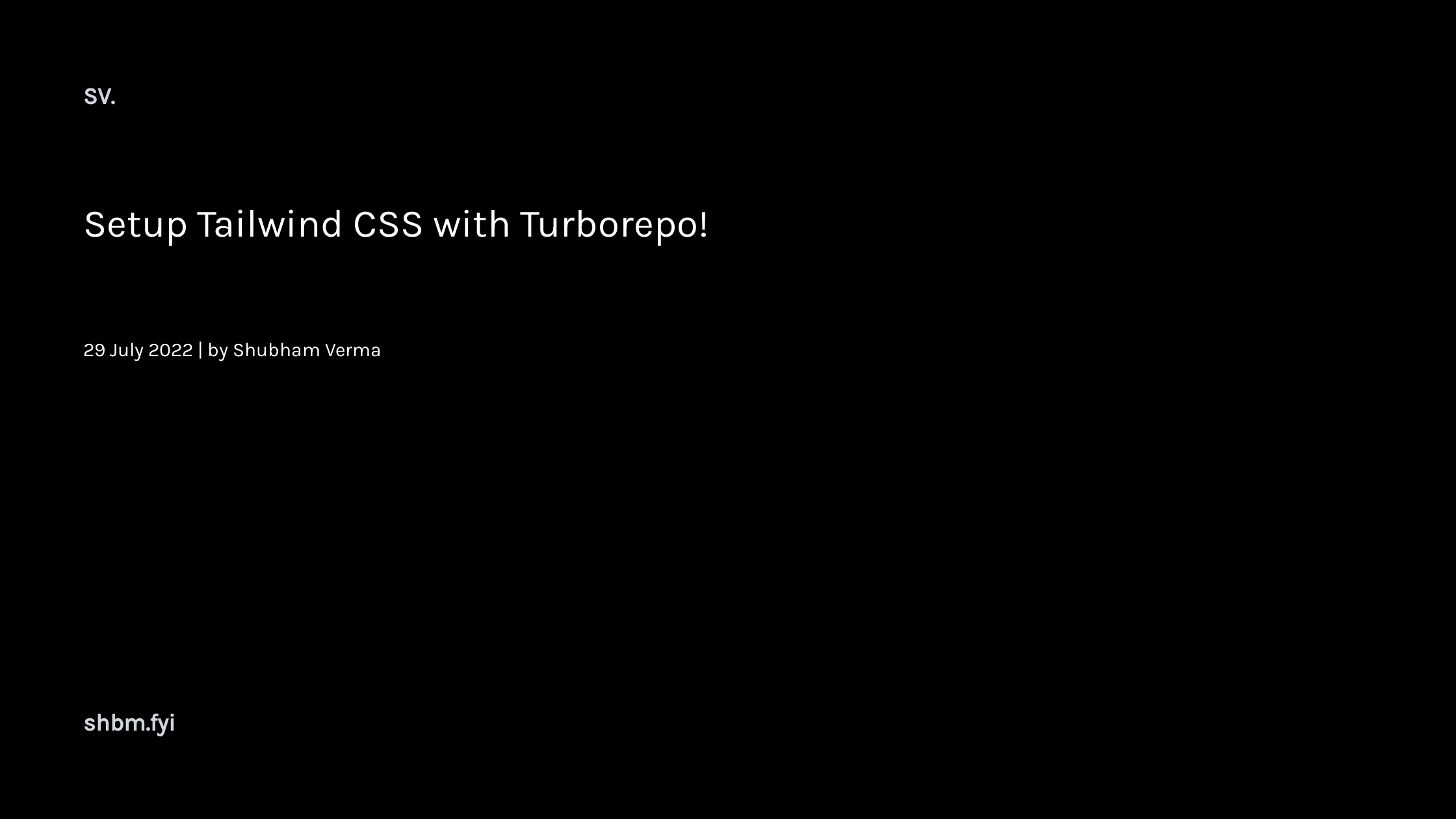 Setup Tailwind CSS with Turborepo! | Shubham Verma