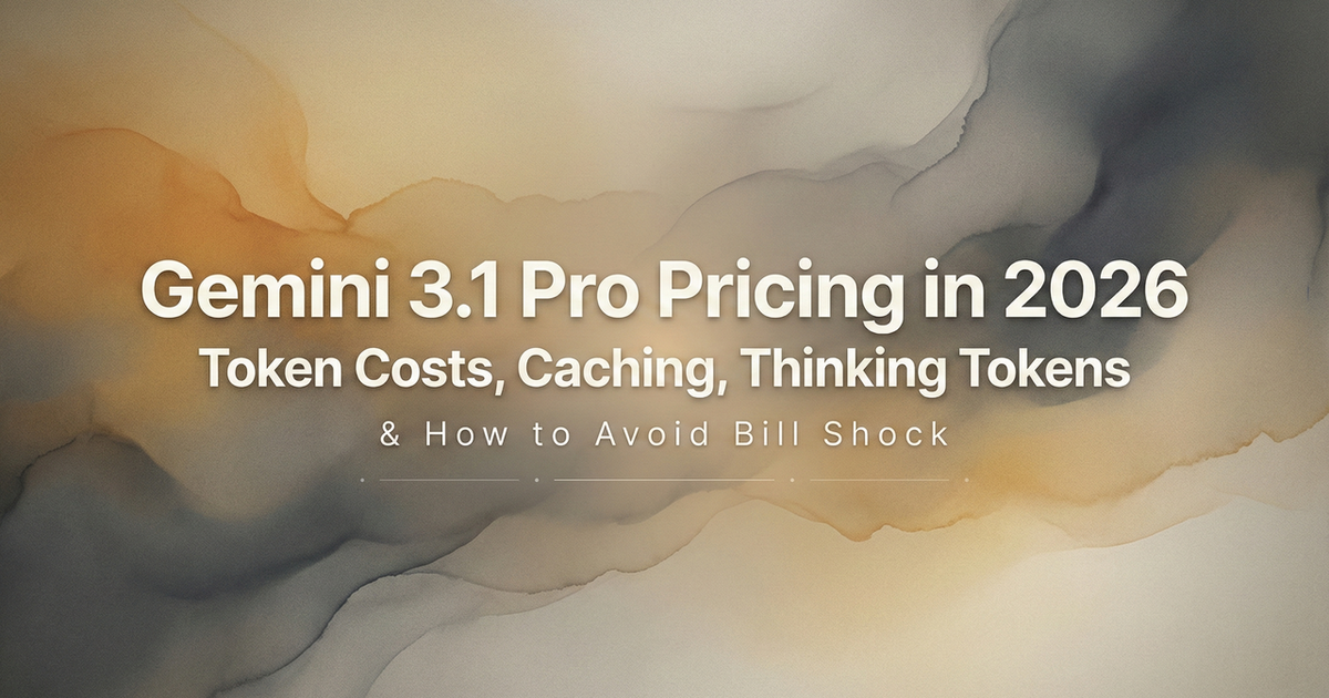 Gemini 3.1 Pro Pricing in 2026: Token Costs, Caching, Thinking Tokens ...