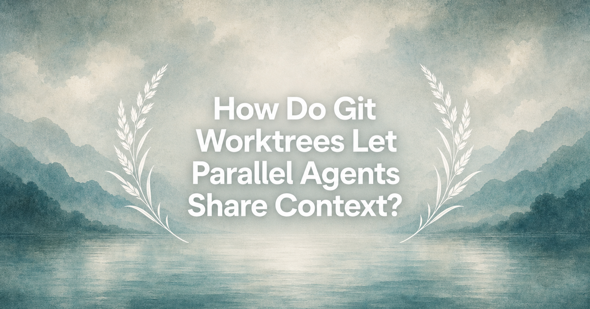 Git Worktrees Share Agent Context - Verdent Guides