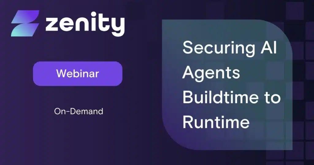 AI Agent Security | Securing AI Agents from Buildtime to Runtime | Zenity