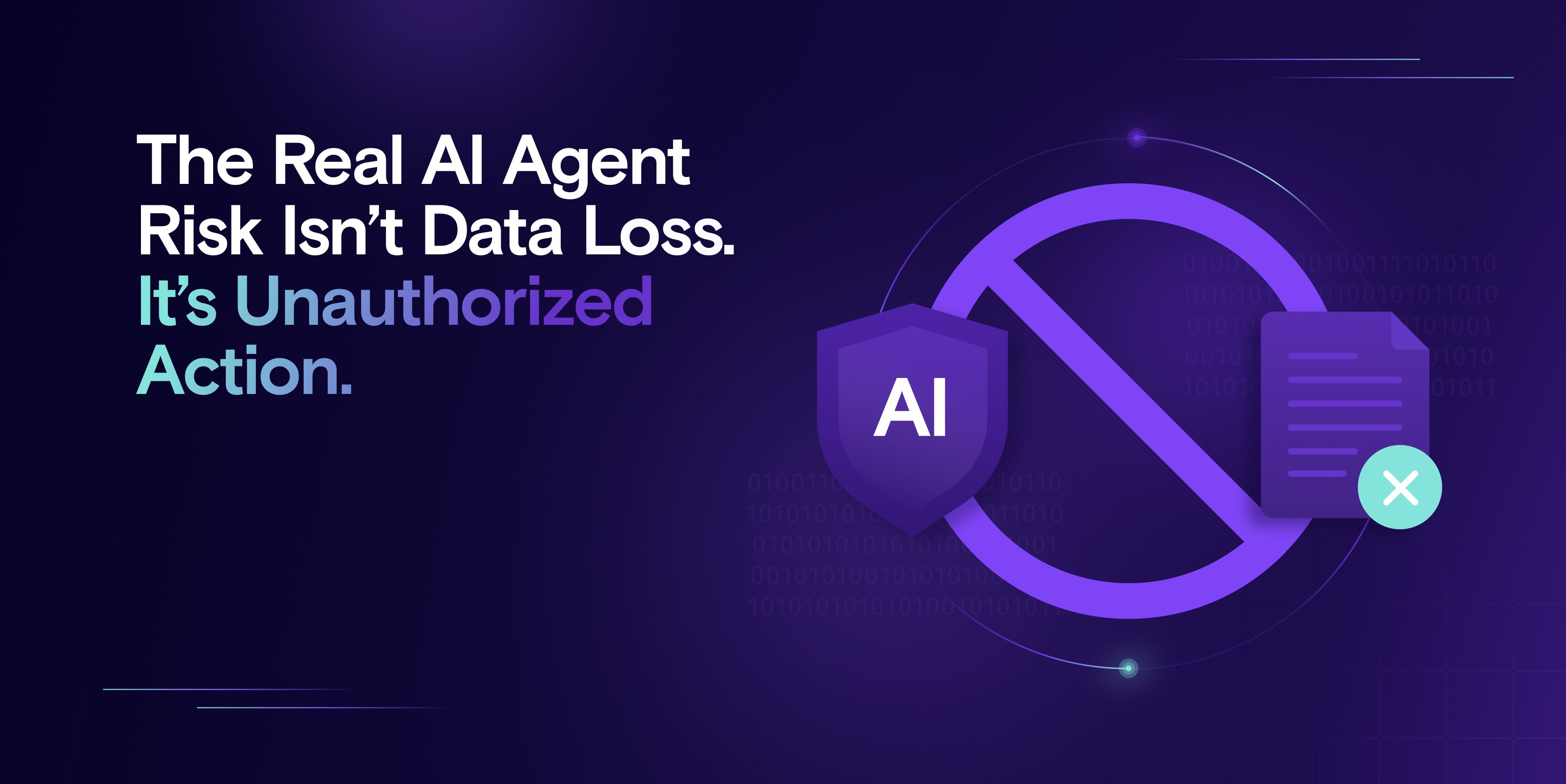 Why Unauthorized Actions Matter More Than Data Loss