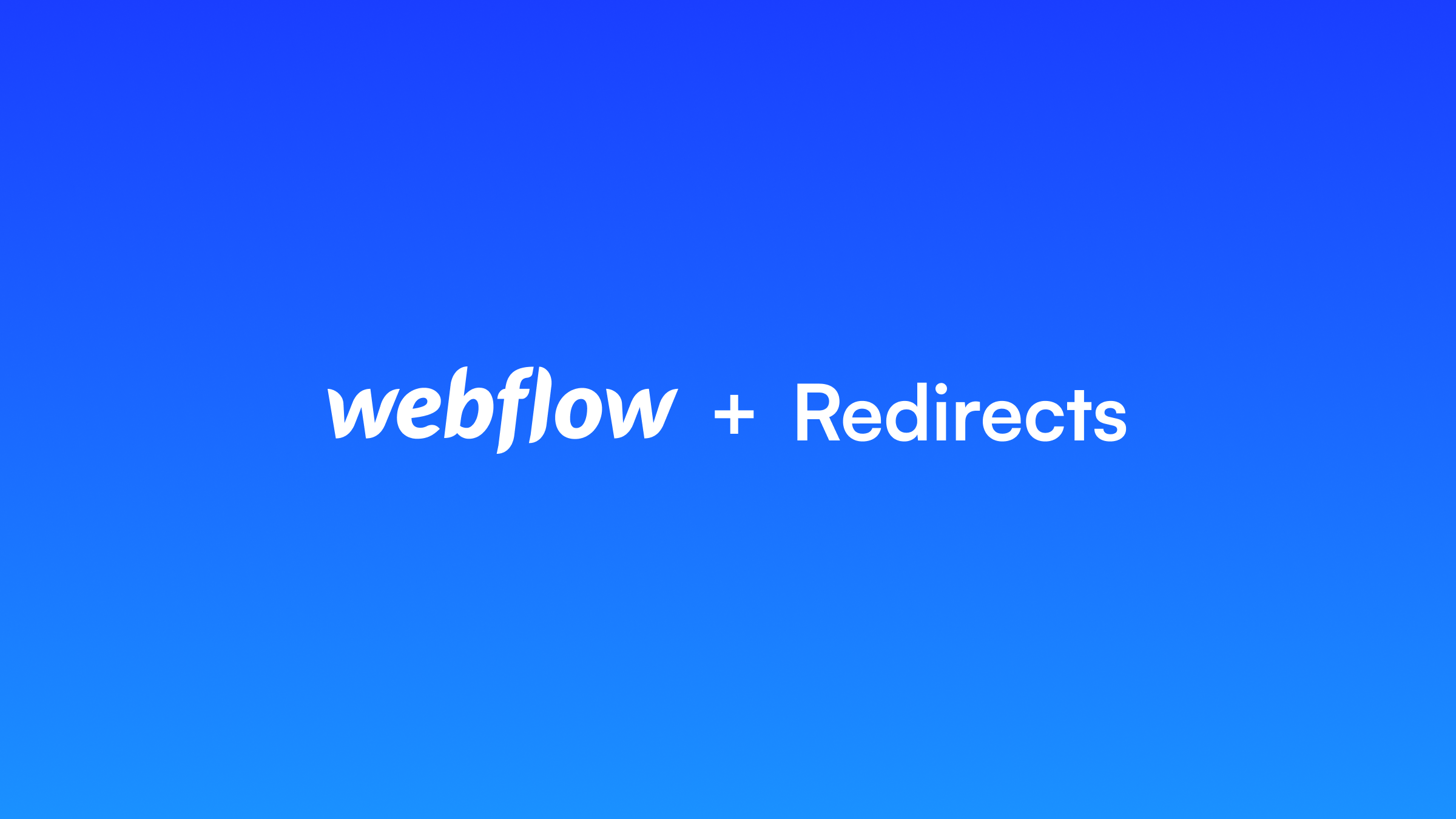 Webflow Redirects: A Comprehensive Guide