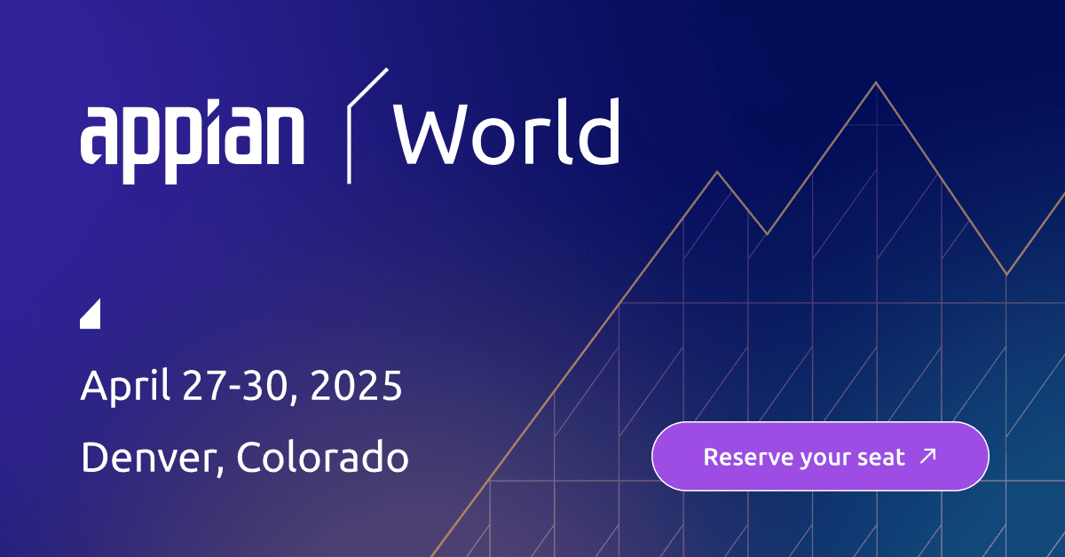 Appian World 2025 | April 27-30, 2025 | Denver, CO