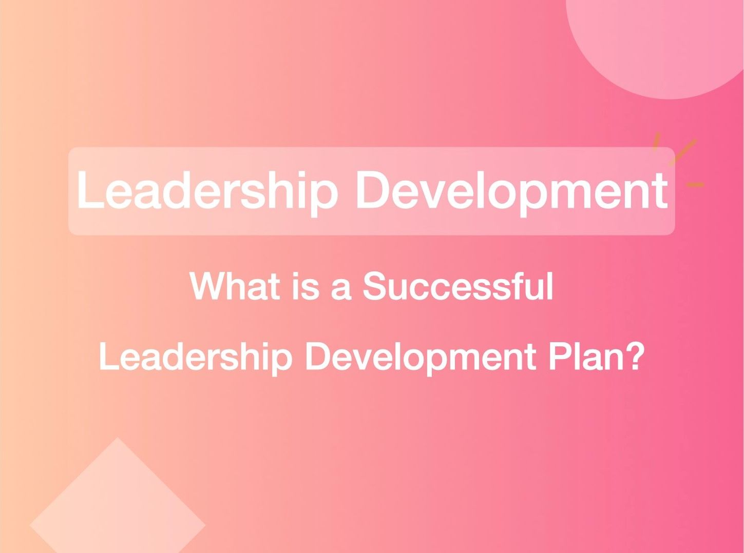 What Is a Successful Leadership Development Plan? | Teamspective