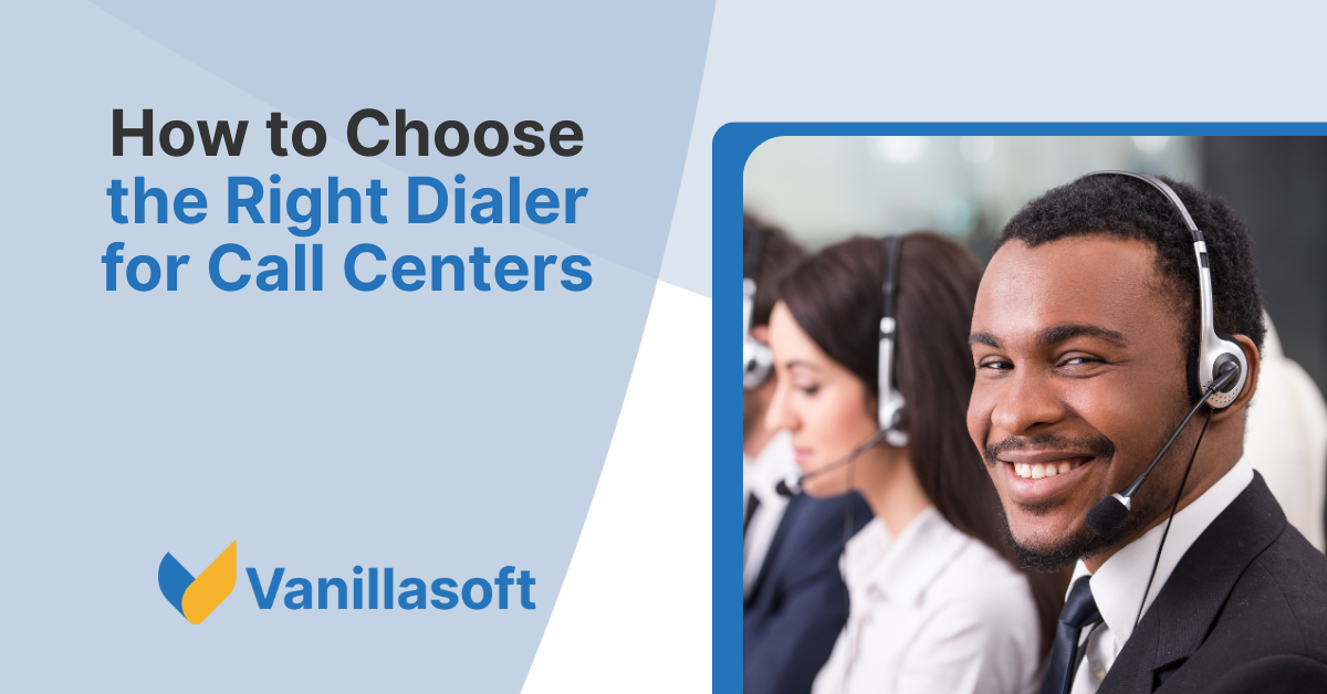 How to Choose the Right Dialer for Call Centers