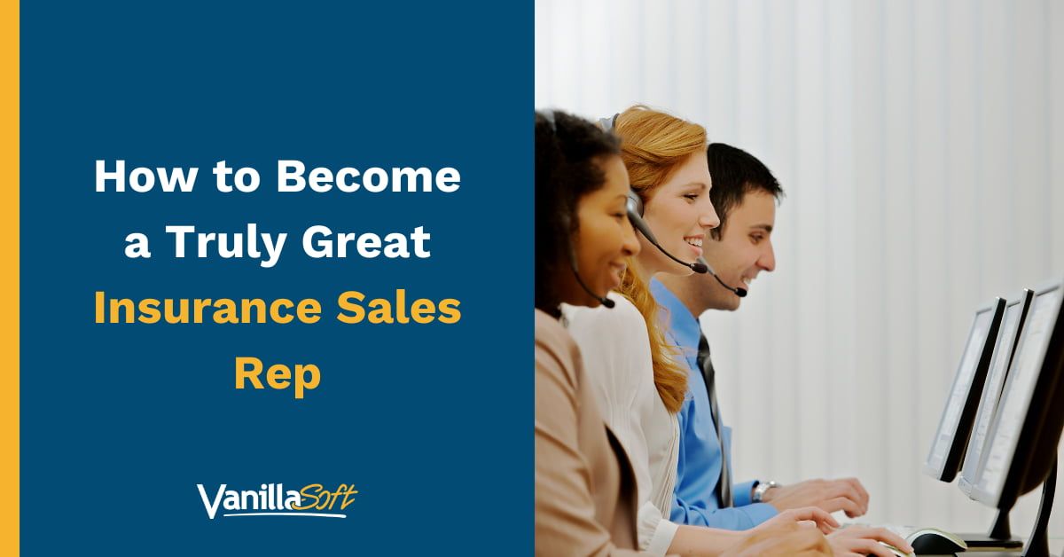 How to Become a Truly Great Insurance Sales Rep