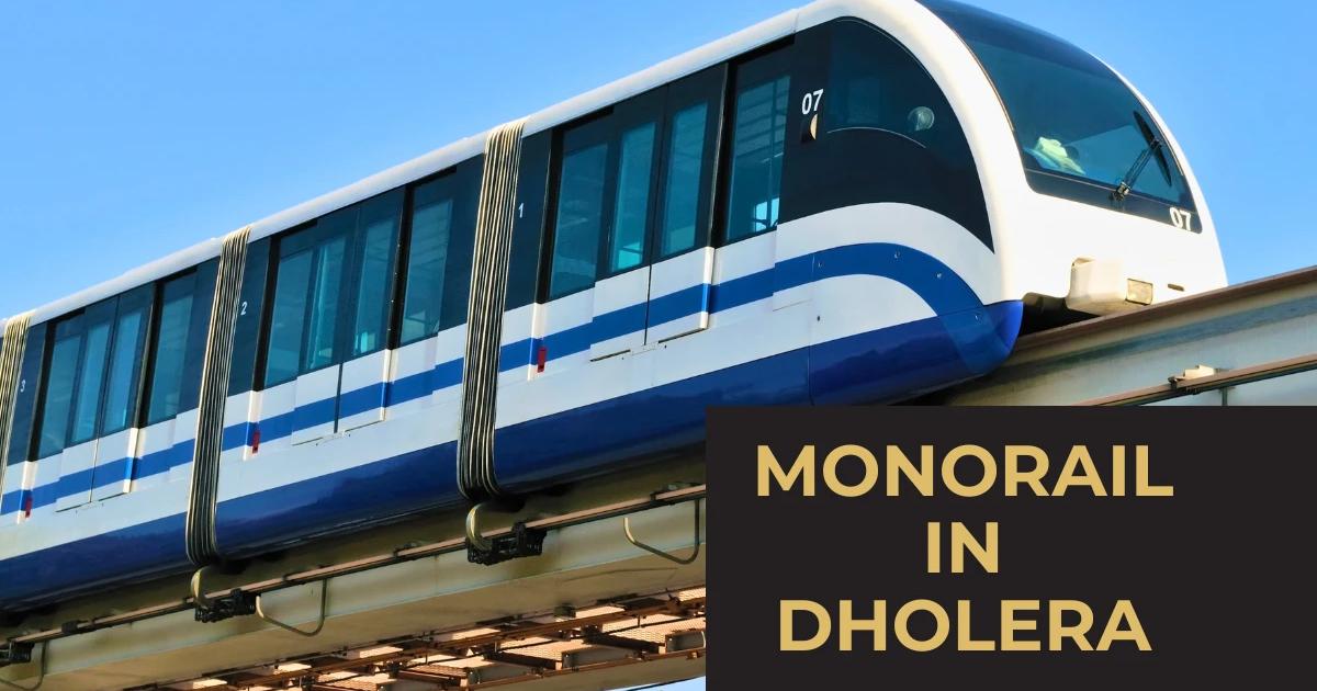 Dholera Monorail 2025: Route, Stations & Updates