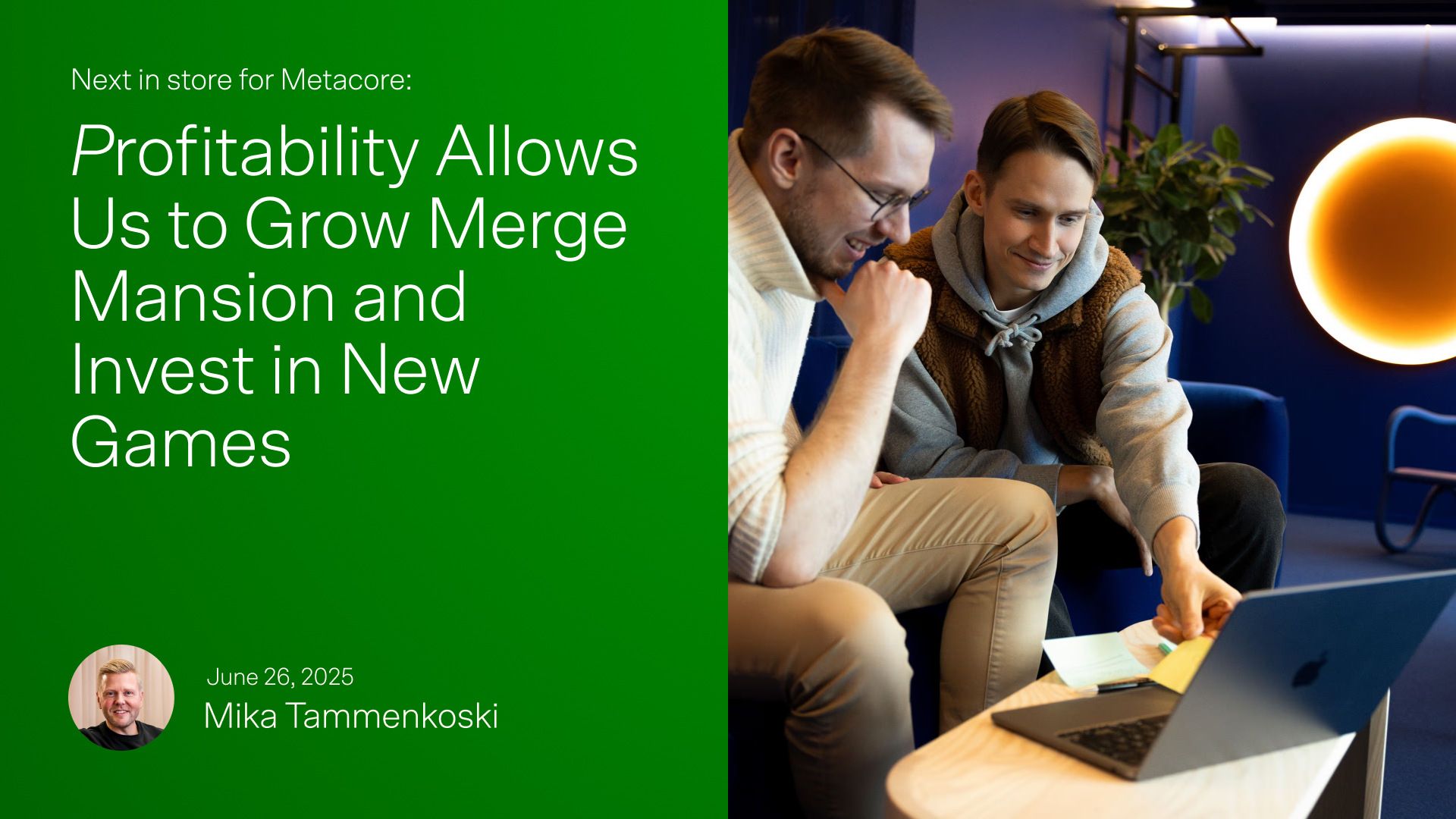 Next in store for Metacore: Profitability Allows Us to Grow Merge ...