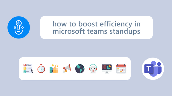 How to Boost Efficiency in Microsoft Teams Standups | ScrumGenius