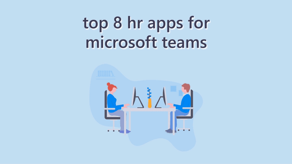 Top 8 HR Apps for Increased Efficiency in Microsoft Teams | ScrumGenius
