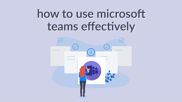 How to Use Microsoft Teams Effectively Guide 2: Setting Up Your Account ...