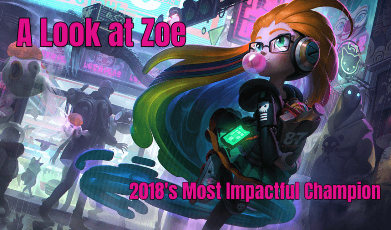 A Look at Zoe in 2018 - League of Legends | Dignitas