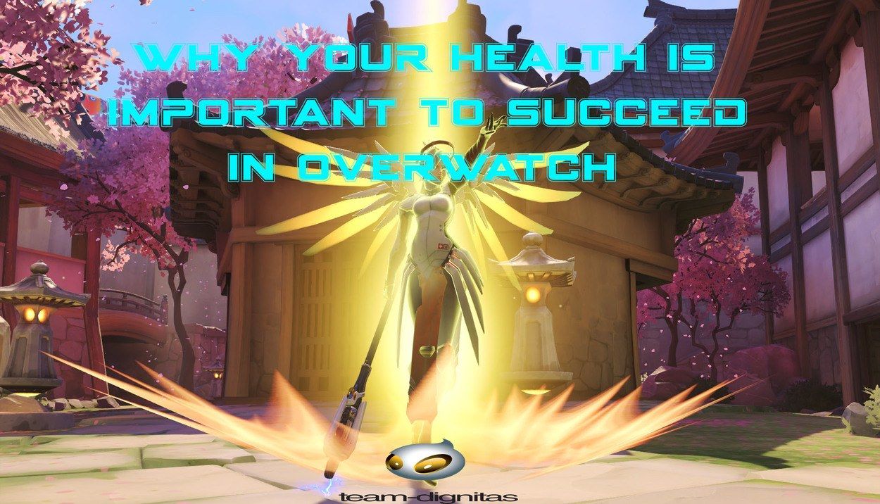 Why Your Physical and Mental Health Are Important in Overwatch | Dignitas