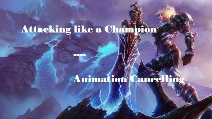Attacking like a Champion: A Guide On Animation Cancelling | Dignitas