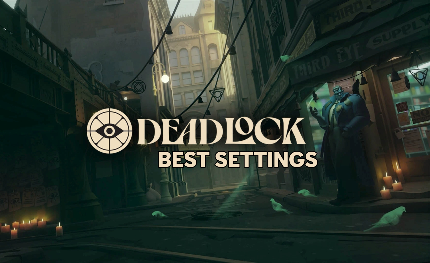 Best Settings for Deadlock | Dignitas