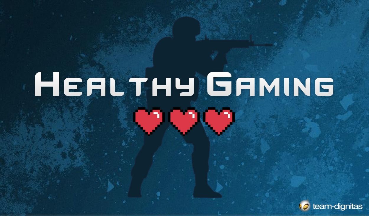 A Guide To Healthy Gaming | Dignitas