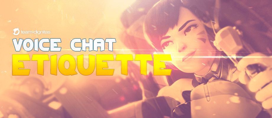Overwatch Voice Chat Etiquette | Dignitas