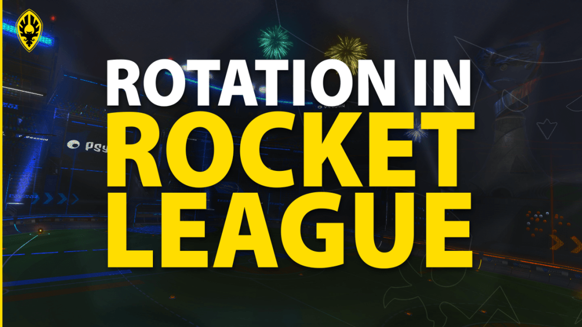 Effective Movement and Positioning: Rotation in Rocket League | Dignitas