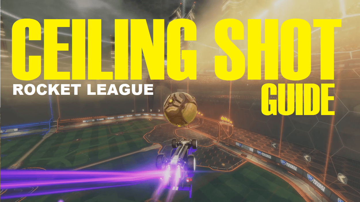 Ceiling Shots: A Rocket League Guide | Dignitas