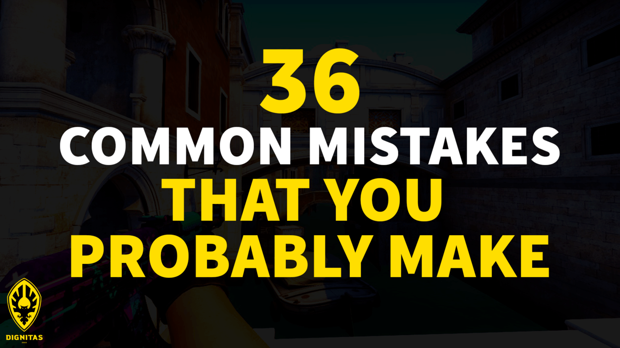 36 Common Mistakes that You Probably Make and How to Fix Them | Dignitas