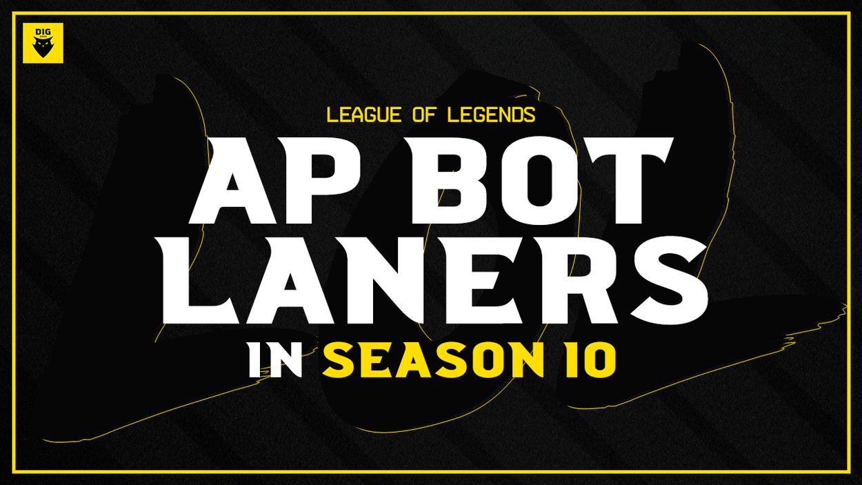 A Guide to AP Bot Laners in Season 10 | Dignitas