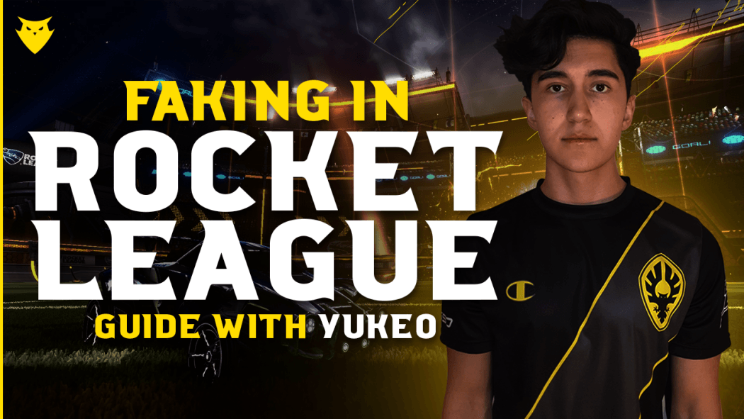 Faking in Rocket League - A Guide With Yukeo | Dignitas
