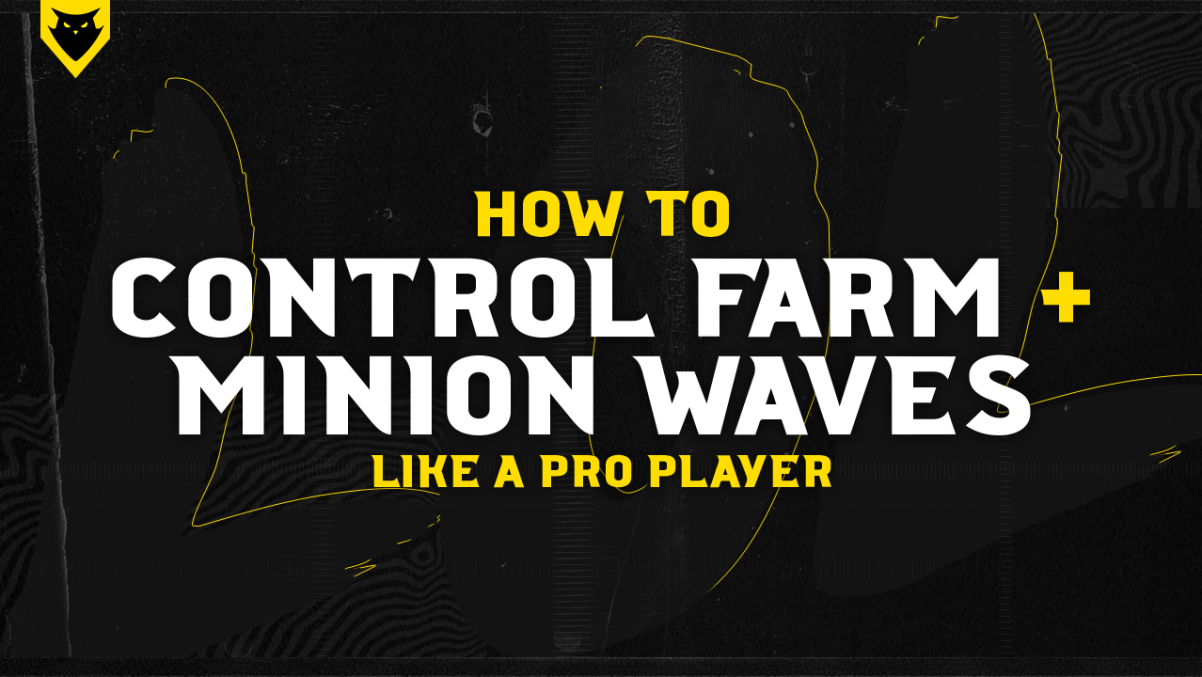 How to Control Farm and Minion Waves Like a Pro Player | Dignitas