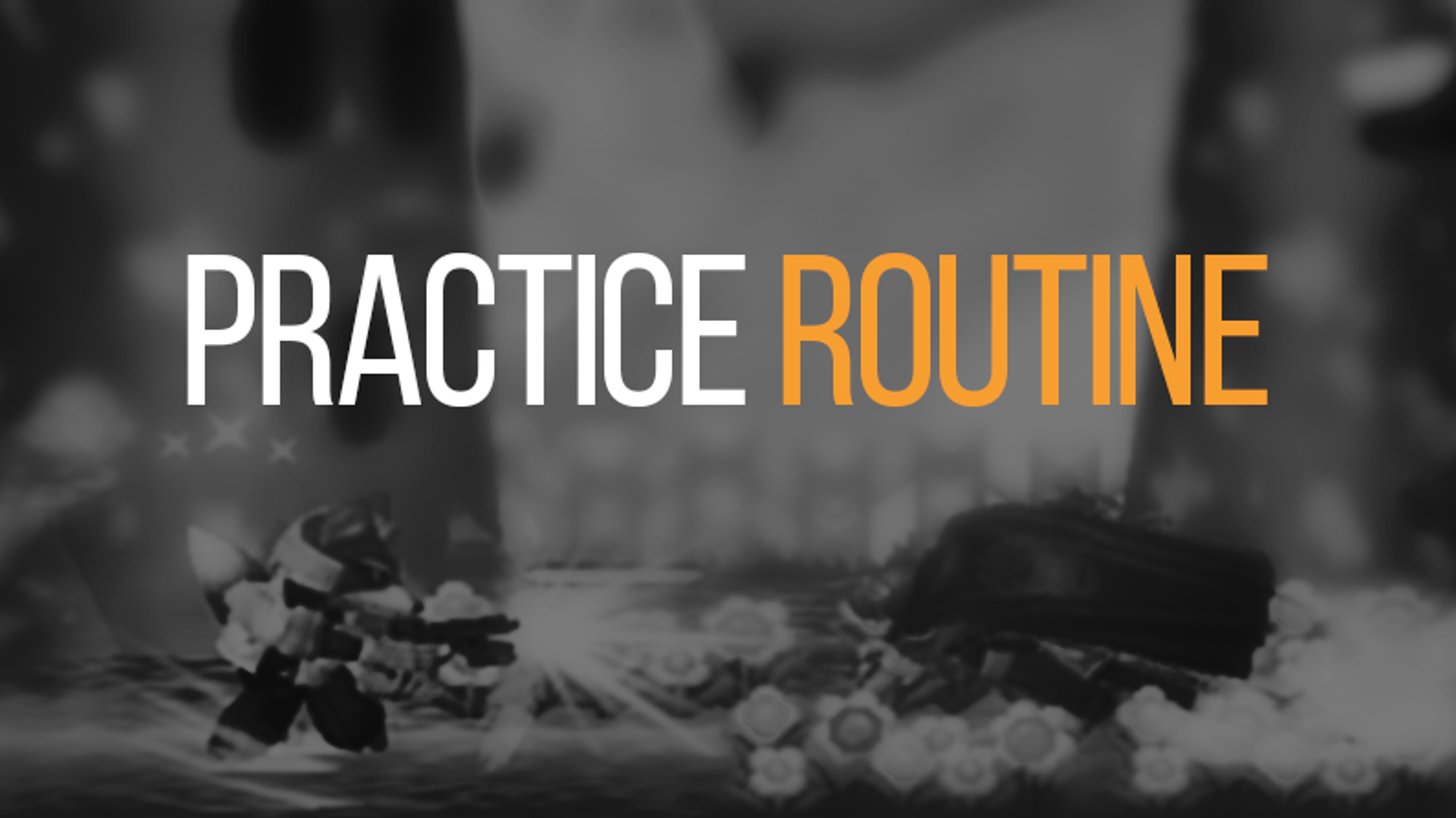 Practice Routine: A Guide on How to Grind | Dignitas