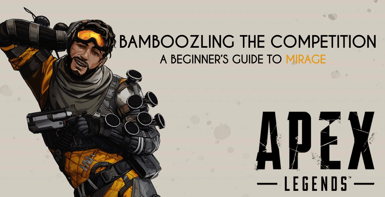 Bamboozling the Competition: A Beginner's Guide to Mirage in Apex ...